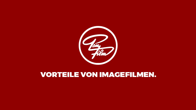 » Was sind die 8 Vorteile von einem Imagefilm?